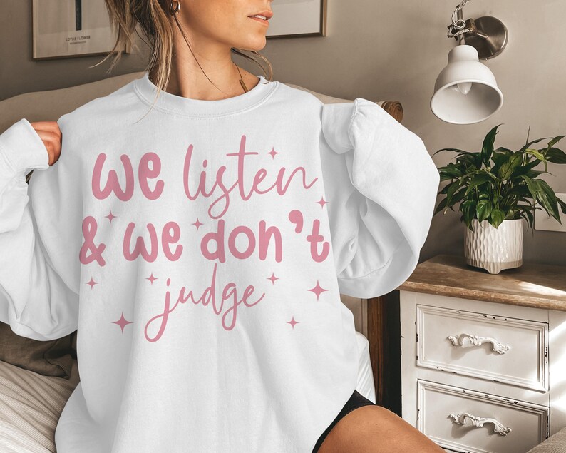 We Listen and We Don't Judge PNG Digital Download File,funny Png ...
