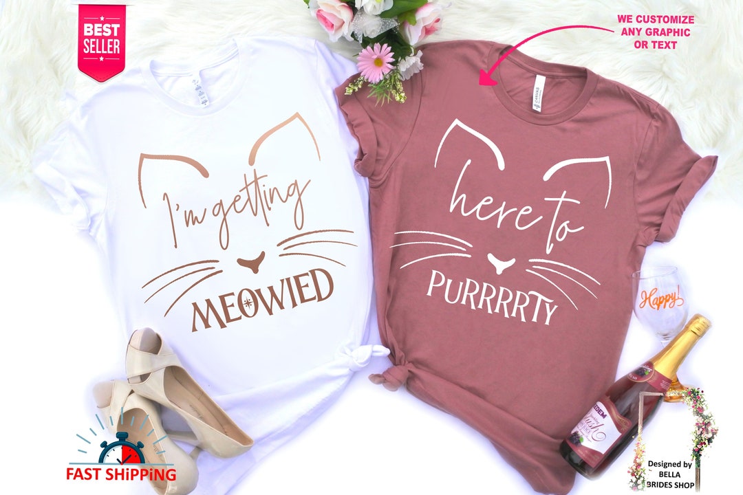 Cat Bachelorette Shirt, I'm Getting Meowied Shirt, Bridal Party Shirts ...