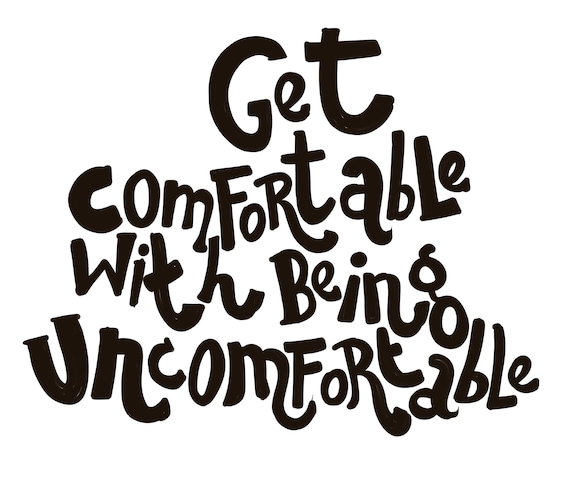 Comfortable Uncomfortable Quotes