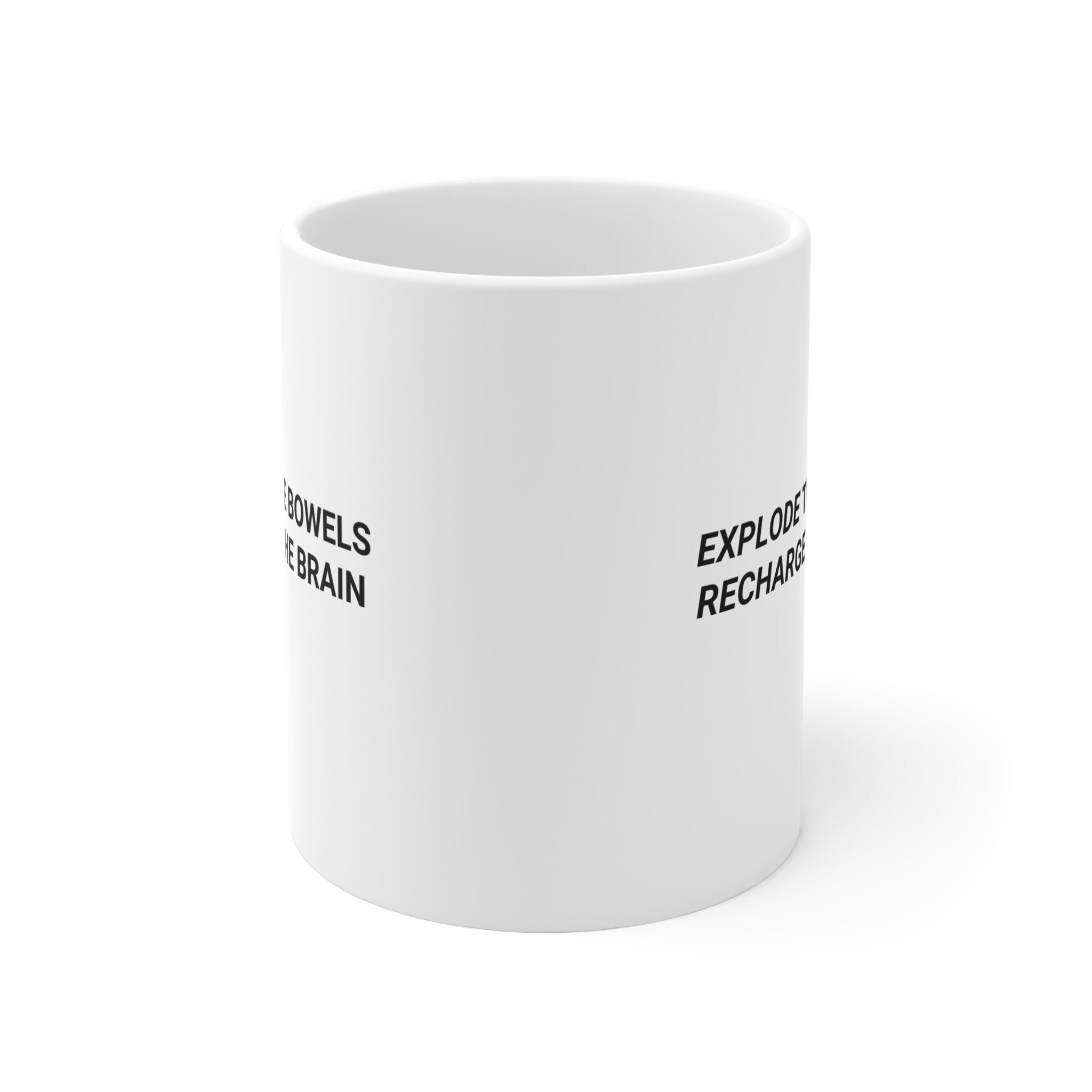 Bowels and Brain Mug | Explode the Brain Recharge the Bowels Mug ...