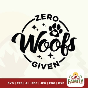 Zero Woofs Given Svg, Zero Woofs Svg, Dog Saying Svg, Funny Dog Svg ...