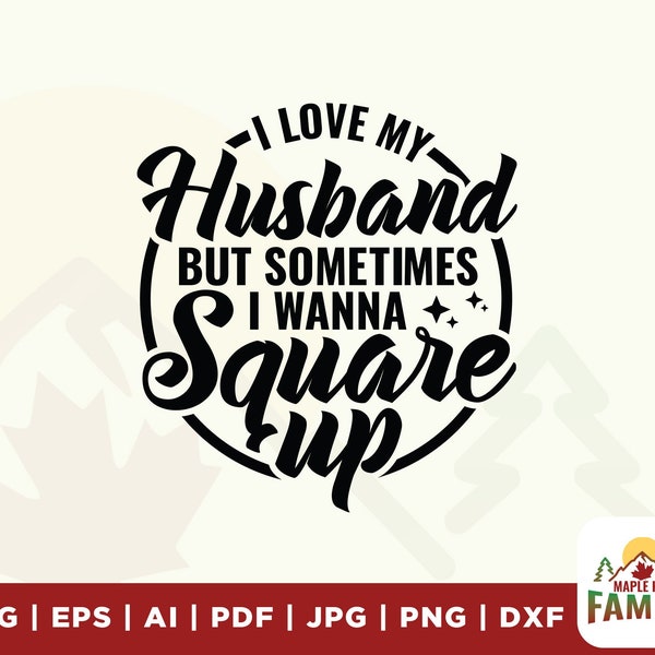 I Love My Husband but Sometimes I Wanna Square up Svg - Etsy