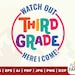 Watch Out Third Grade Here I Come Svg, Watch Out Svg, 3rd Grade Back to ...