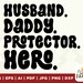 Husband Daddy Protector Hero Svg, Dad Svg, Father's Day Funny Dad Shirt ...