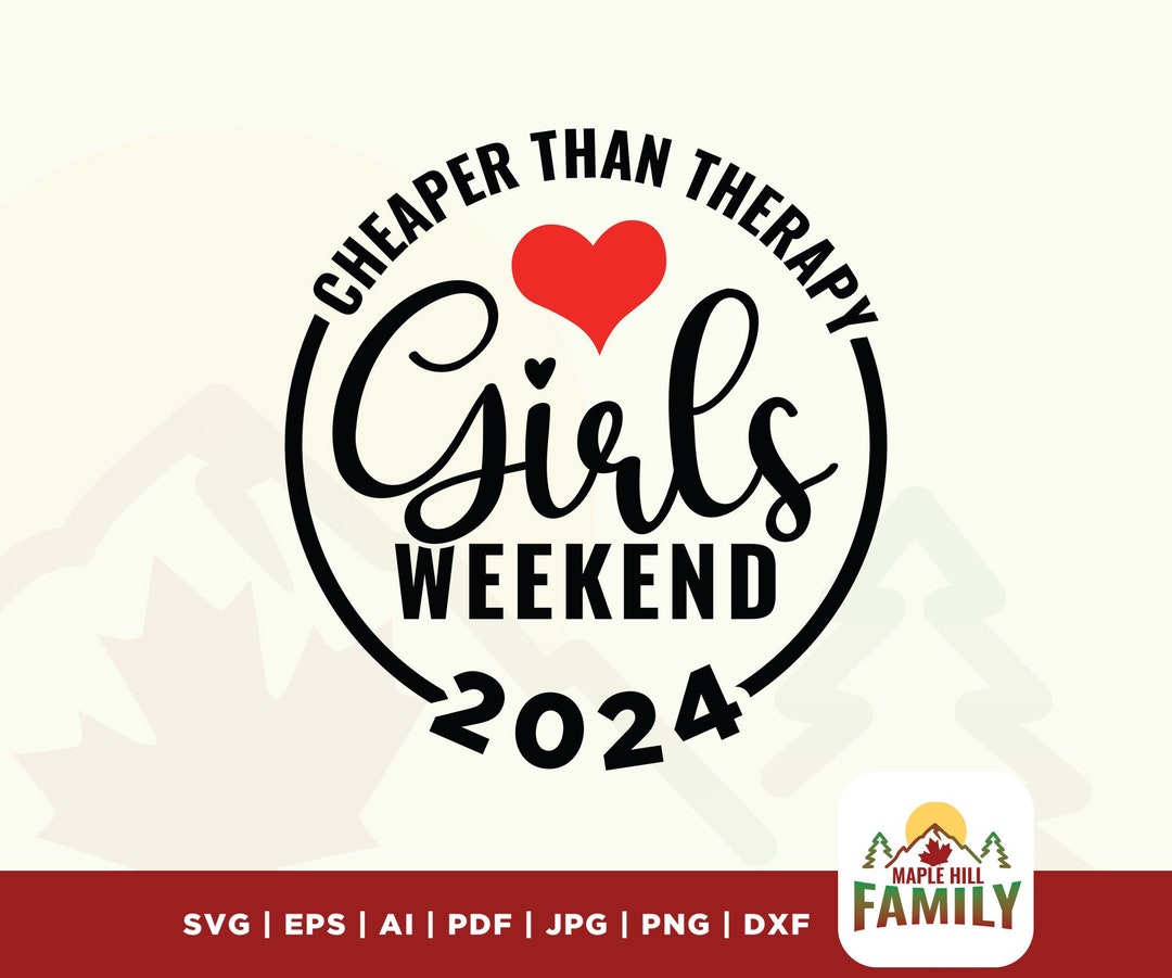Girls Weekend 2024 Svg, Heart Svg, Cheaper Than Therapy Svg, Girls ...