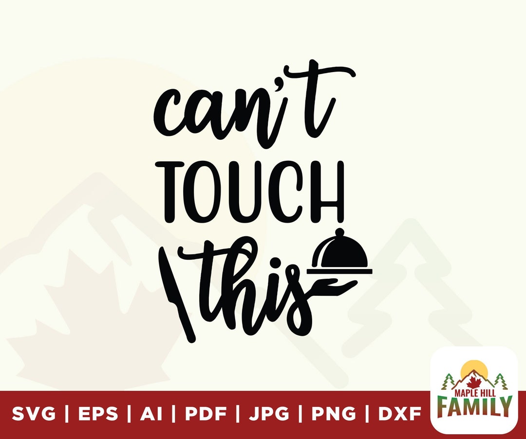 Can't Touch This Svg, Kitchen Svg, Baking Svg, T-shirts, Can't Touch ...