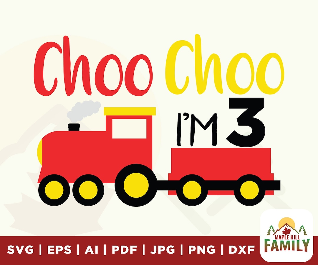 Choo Choo I'm 3 Svg, Boy Train Design, Choo Choo Svg, Three-year-old Saying, Silhouette, 3th ...