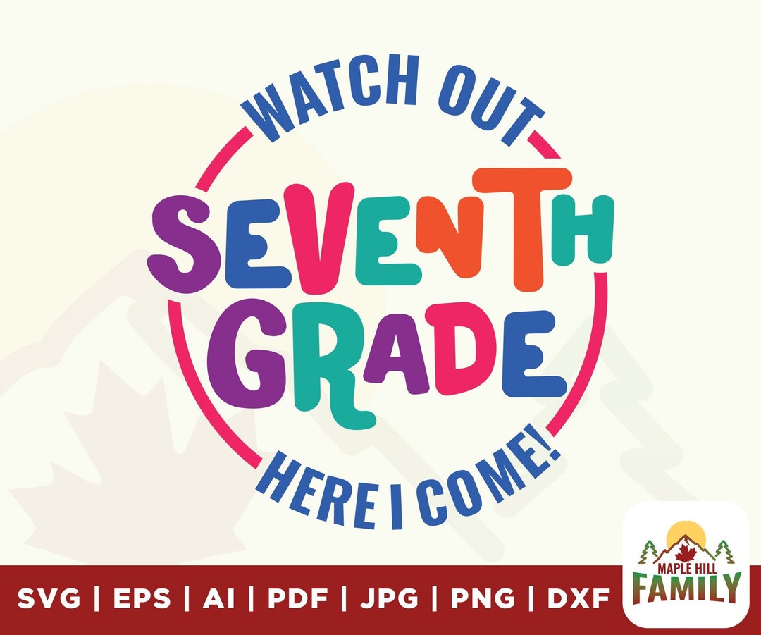 Watch Out Seventh Grade Here I Come Svg, Watch Out Svg, 7th Grade Back ...