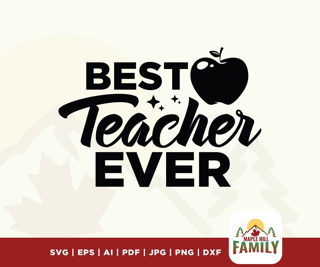 Best Teacher Ever Svg, Apple Svg, Best Teacher Svg, Ever Svg, Tshirt ...