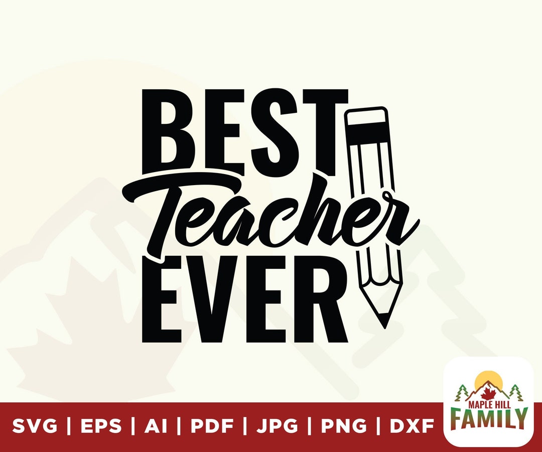 Best Teacher Ever Svg, Best Teacher Svg, Teacher Svg, Teacher Day Svg ...