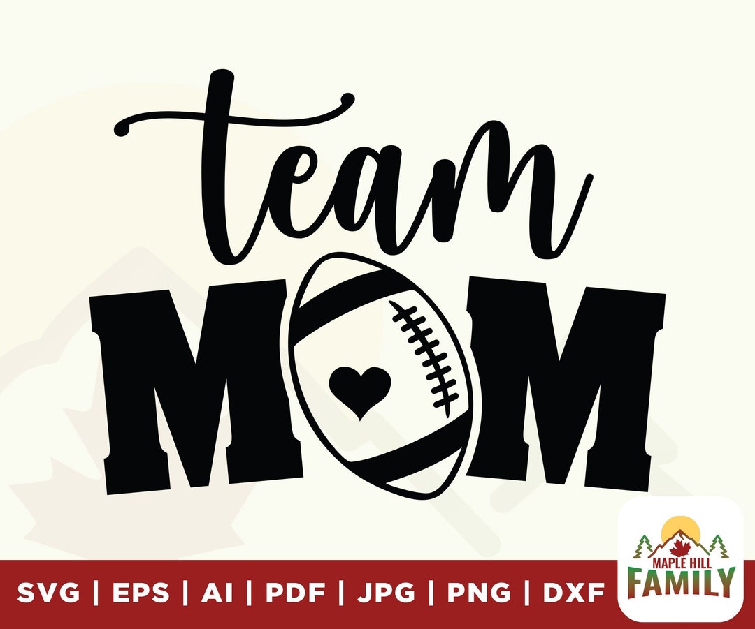 Team Mom Svg, Football Mom SVG, Football Svg, Mom Life Svg, Team Mom ...