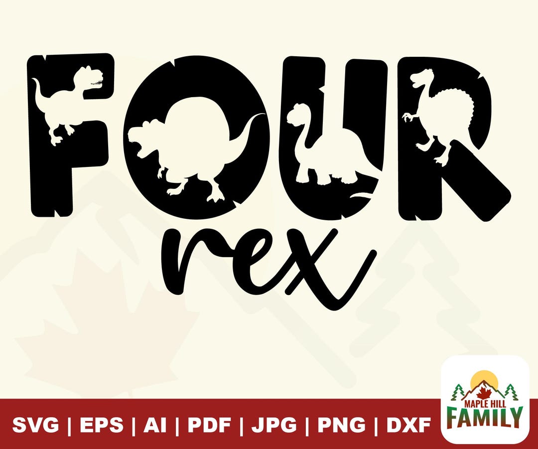 Four Rex Svg, Four Rex Birthday Svg, Four Year Boy Birthday, Birthday ...