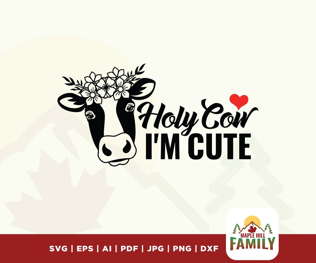 Holy Cow I'm Cute Svg, Baby Cow Svg, Cute Baby Svg, Baby Svg, Baby Girl ...