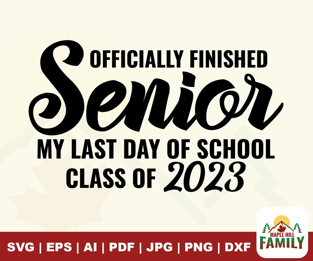 My Last Day School Class of 2023 SVG, Last Day Senior 2023 SVG, Class ...