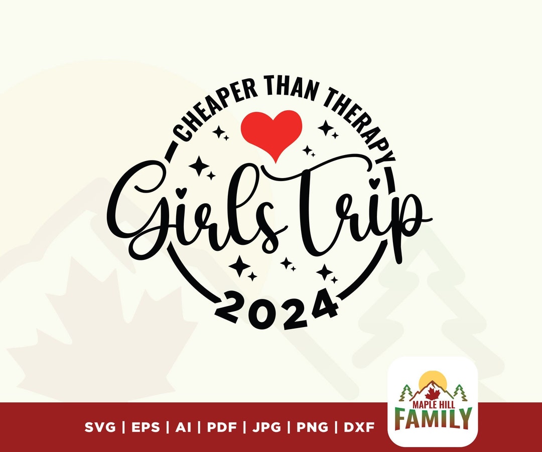 Girls Trip Svg, Girls Weekend 2024 Svg, Heart Svg, Cheaper Than Therapy ...