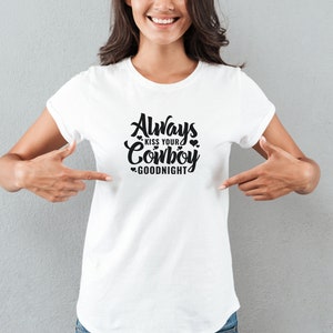 Always Kiss Your Cowboy Goodnight Svg, Bedroom Sign Svg, Farmhouse ...
