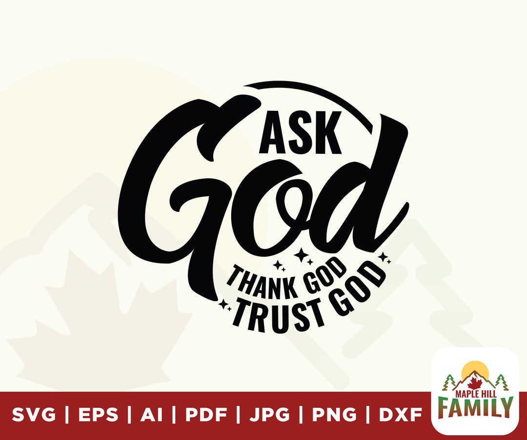 Ask God Svg, Tell God Svg, Thank God Svg, Jesus Svg, Cross Sign Svg ...