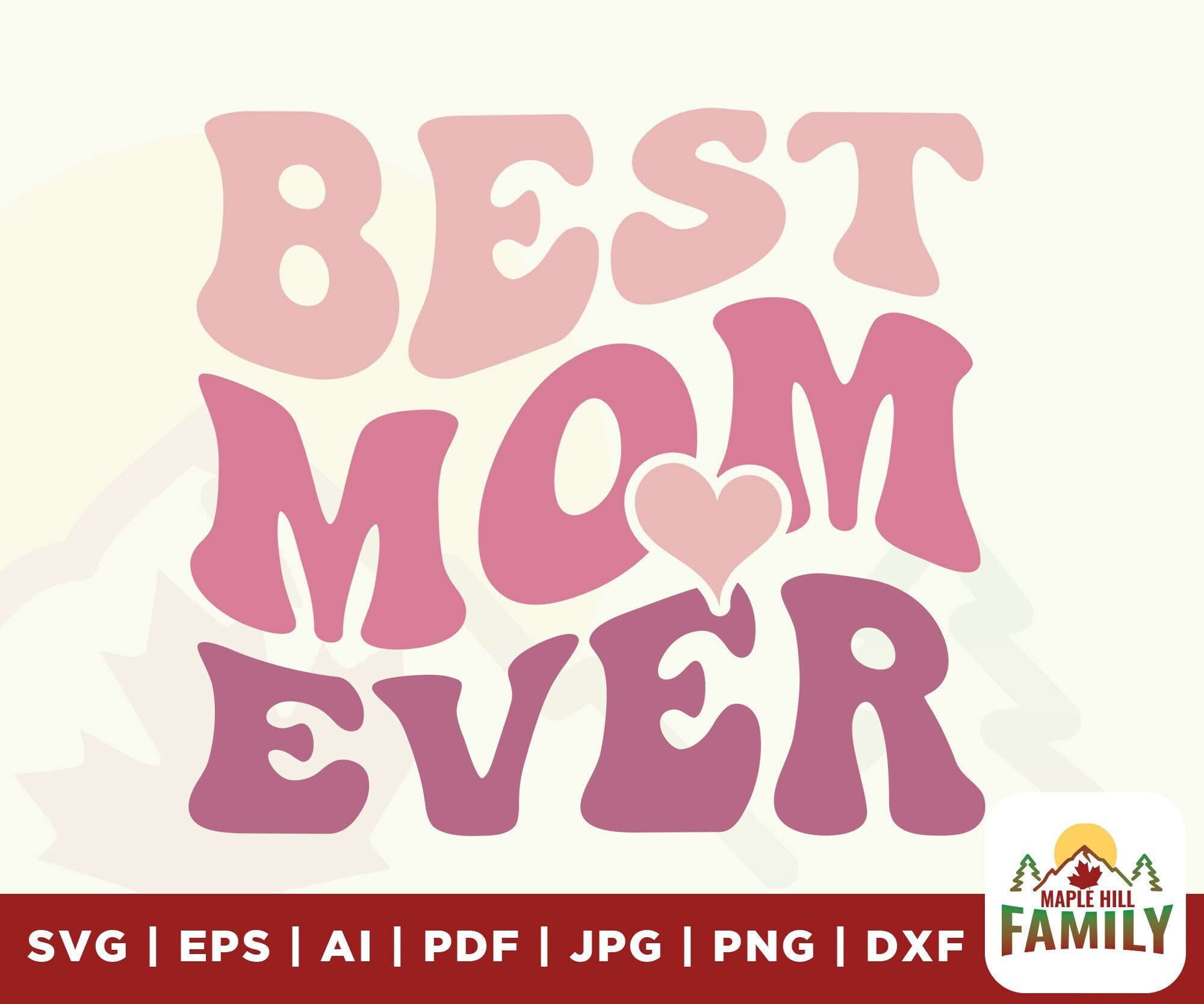 Best Mom Ever Svg Mom Shirt Svg Mothers Day T Mom Etsy