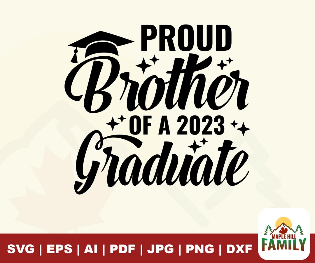Proud Brother of 2023 Graduate Svg, Grad of 2023 Svg, Class of 2023 Svg ...