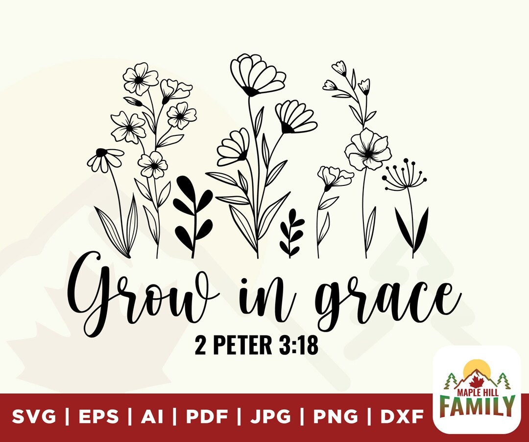 Grown in Grace Svg Png, Floral Svg, Flower Svg, Plant Svg, Christian ...