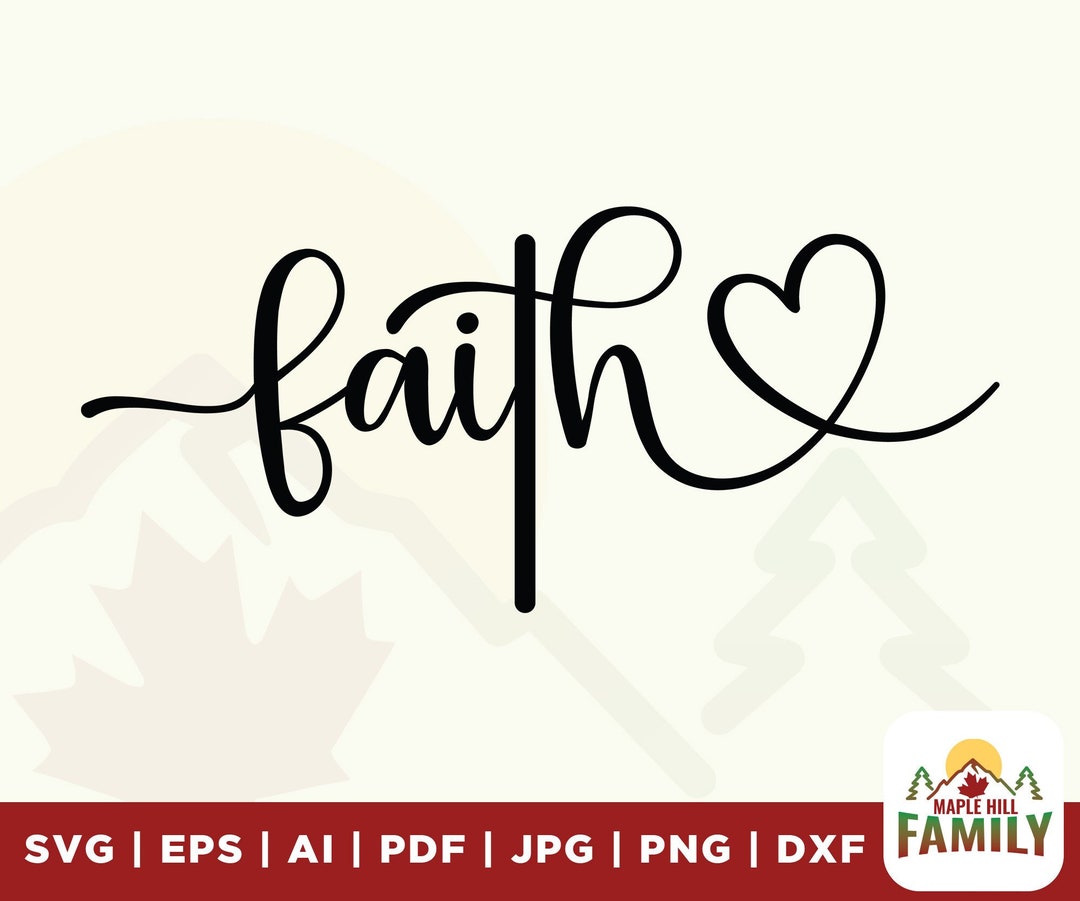 Faith Svg, Instant Digital Download, Svg, Png, Dxf, and Eps Files ...