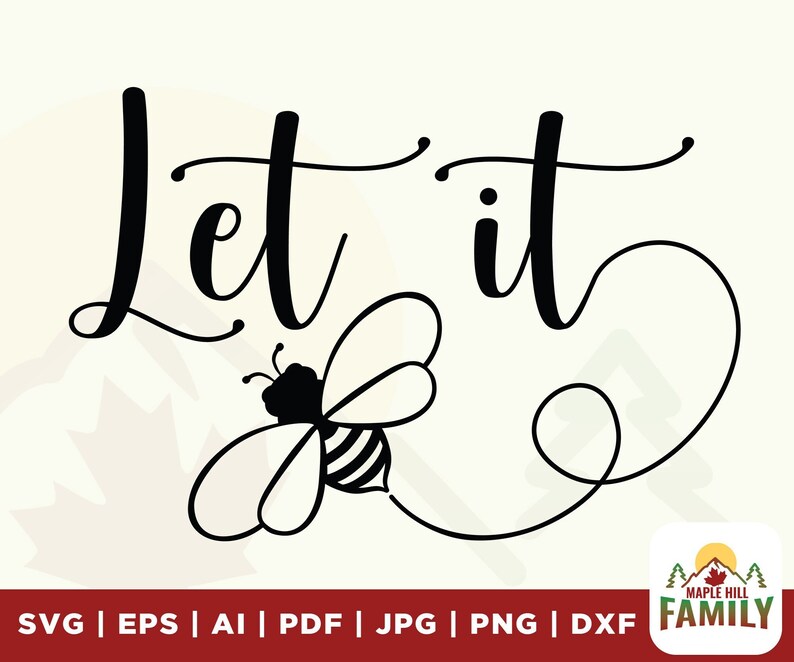 Let It Bee SVG Bee Design Good Vibes SVG File Shirts Svg - Etsy