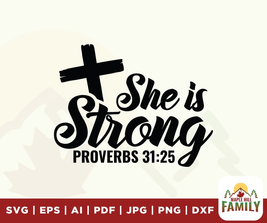 She is Strong Proverbs 31:25 Svg, She is Strong Svg, Empowering Women ...