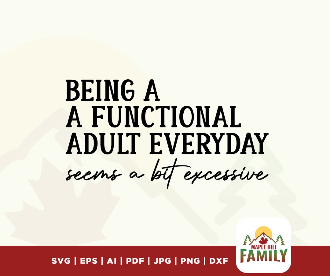 Being A Functional Adult Excessive Svg, Woman Svg, Png Files for ...
