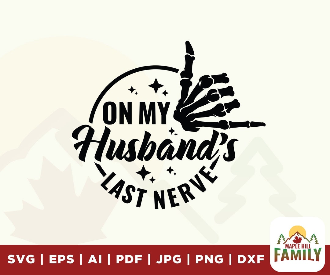 On My Husband's Last Nerve Svg, Last Nerve Svg, Husband Svg, Husband ...