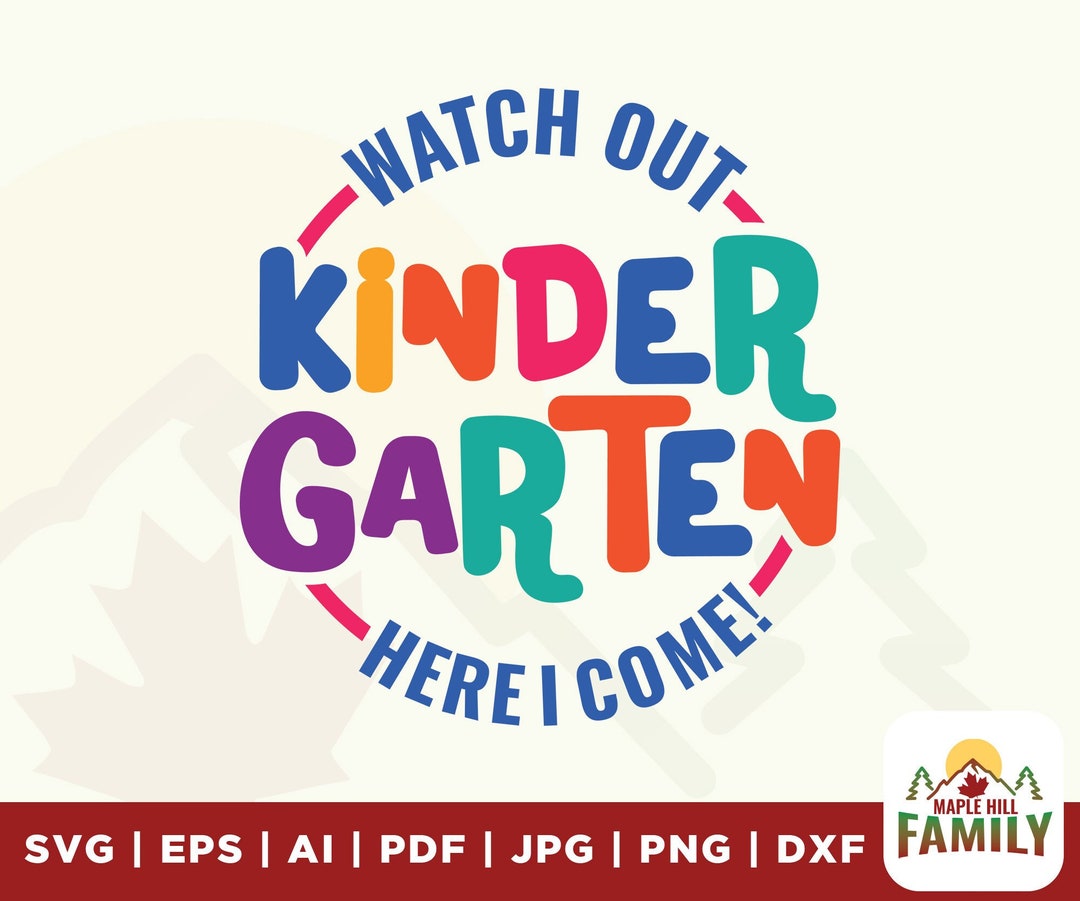 Watch Out Kindergarten Here I Come Svg, First Day of School Svg, Funny ...