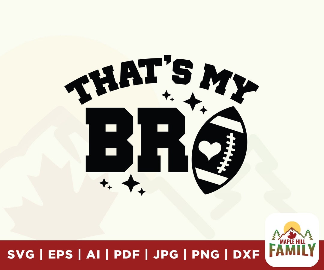 That's My Bro Svg, My Bro Svg, Football Brother Svg, Sports Bro Svg ...