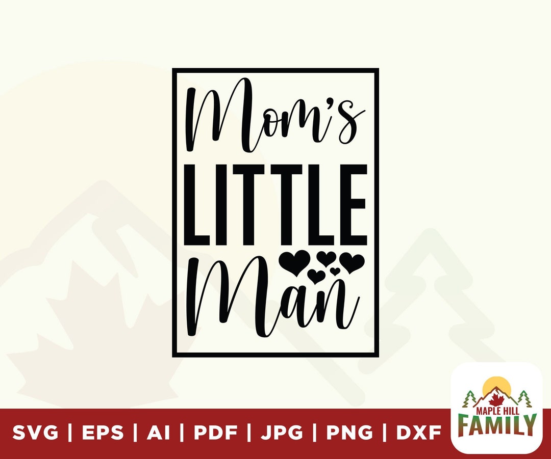 Mom's Little Man Svg, Mama's Little Man Svg, Toddler Svg, Baby Boy Svg ...