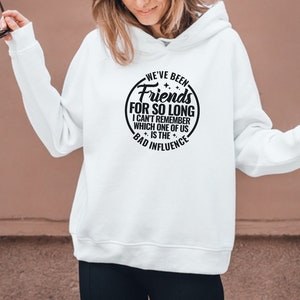 We 've Been Friends Svg, Bad Influence Svg, Friends so Long, Which One ...