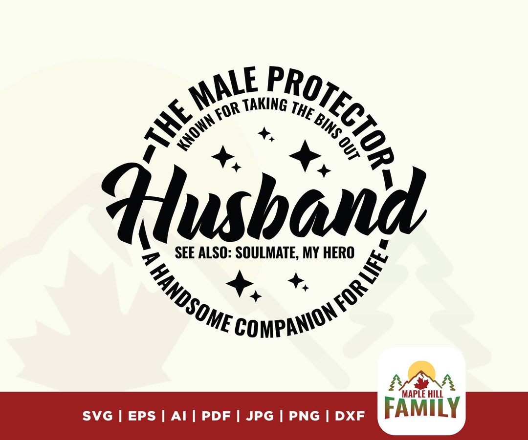Husband Svg, the Male Svg, Protector Svg, Handsome Svg, Life Svg, Bins ...