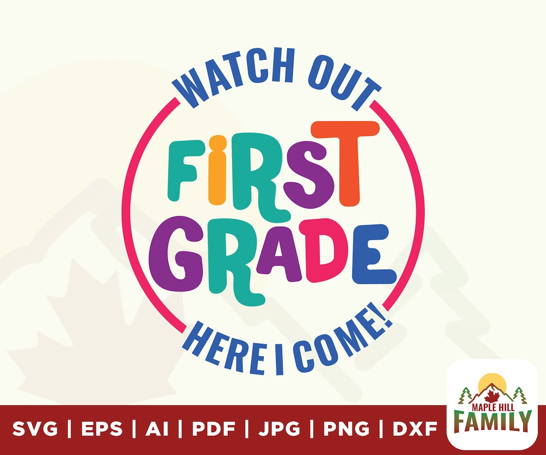 Watch Out First Grade Here I Come Svg, Watch Out Svg, 1st Grade Back to ...