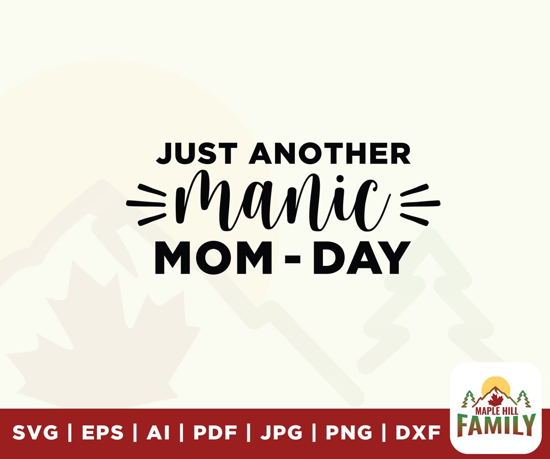 Just Another Manic Mom Day Svg, Another Manic Svg, Mom Life Svg, Mom ...