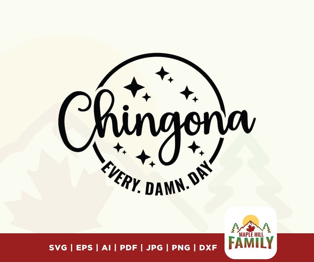 Chingona Every Damn Day Svg, Chingona Svg, Latina Svg, Mexican Svg ...
