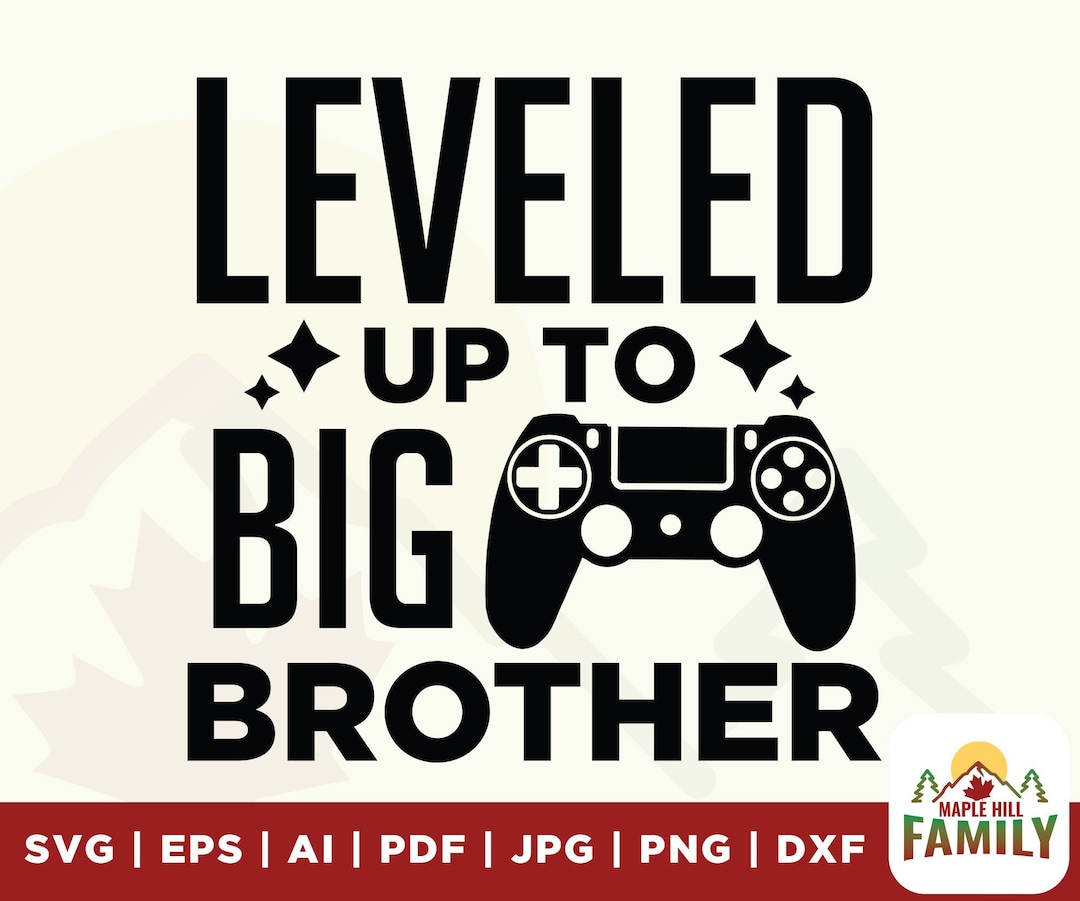 Leveled up Big Brother Svg, Game Controller Svg, Brothers Matching ...