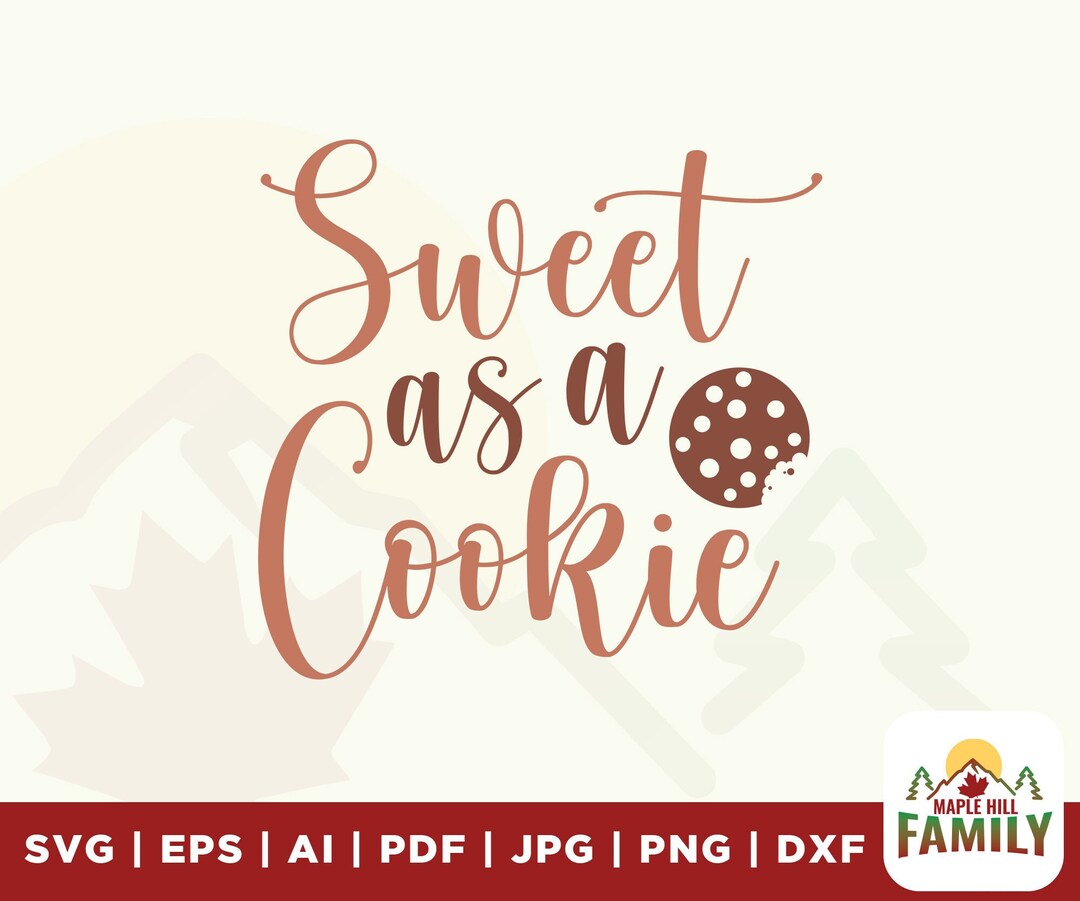 Sweet as a Cookie, Cookie Svg, Sweet Svg, Sweet as Cookie, Christmas ...
