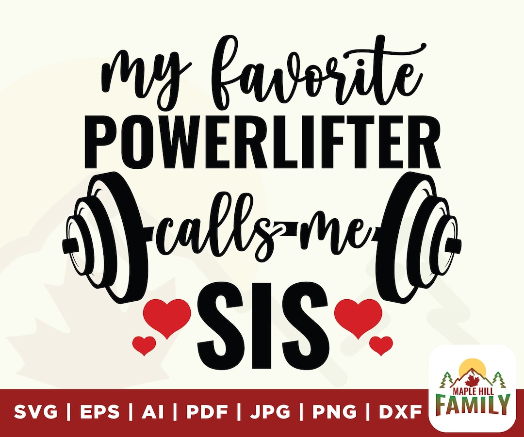 Powerlifting Sis Svg, My Favorite Powerlifter Calls Me Sis Svg ...