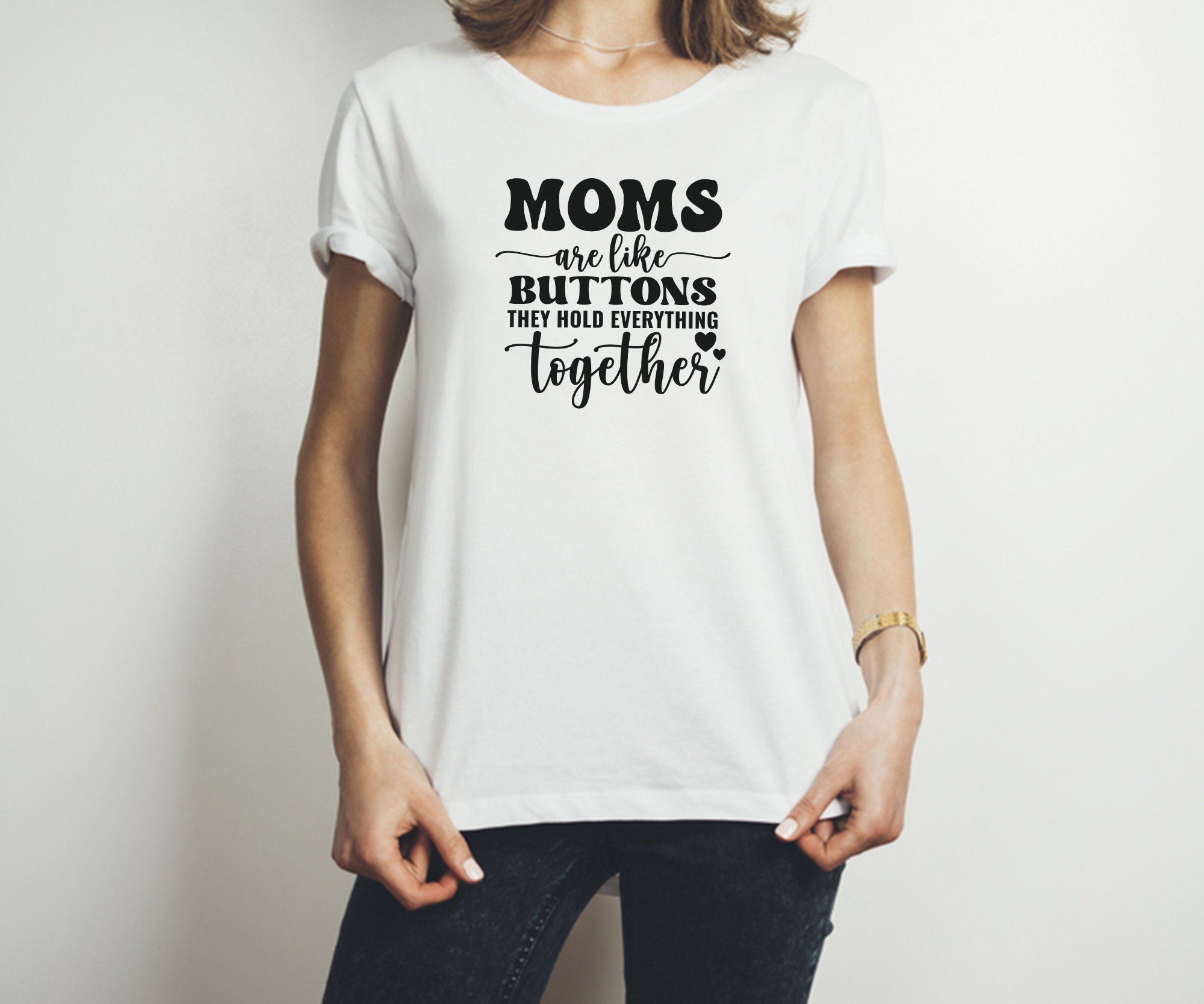 Moms Are Like Buttons They Hold Everything Together Svg Moms - Etsy