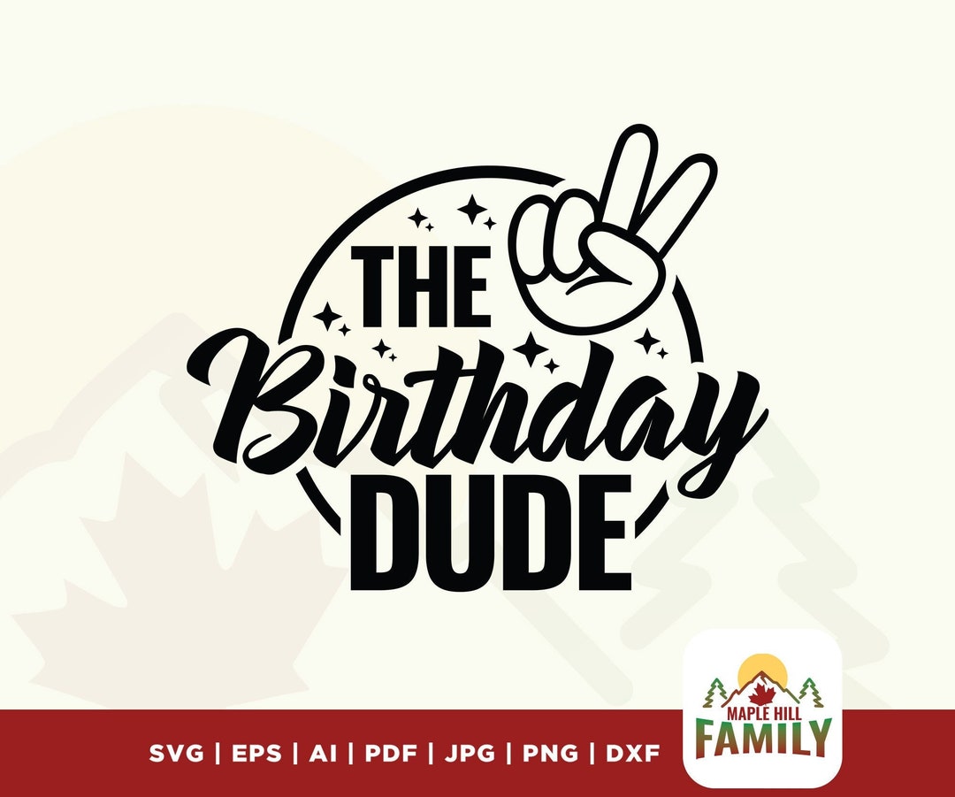 The Birthday Dude Svg, Dude Svg, Boys Birthday Svg, Boys 1st Birthday ...