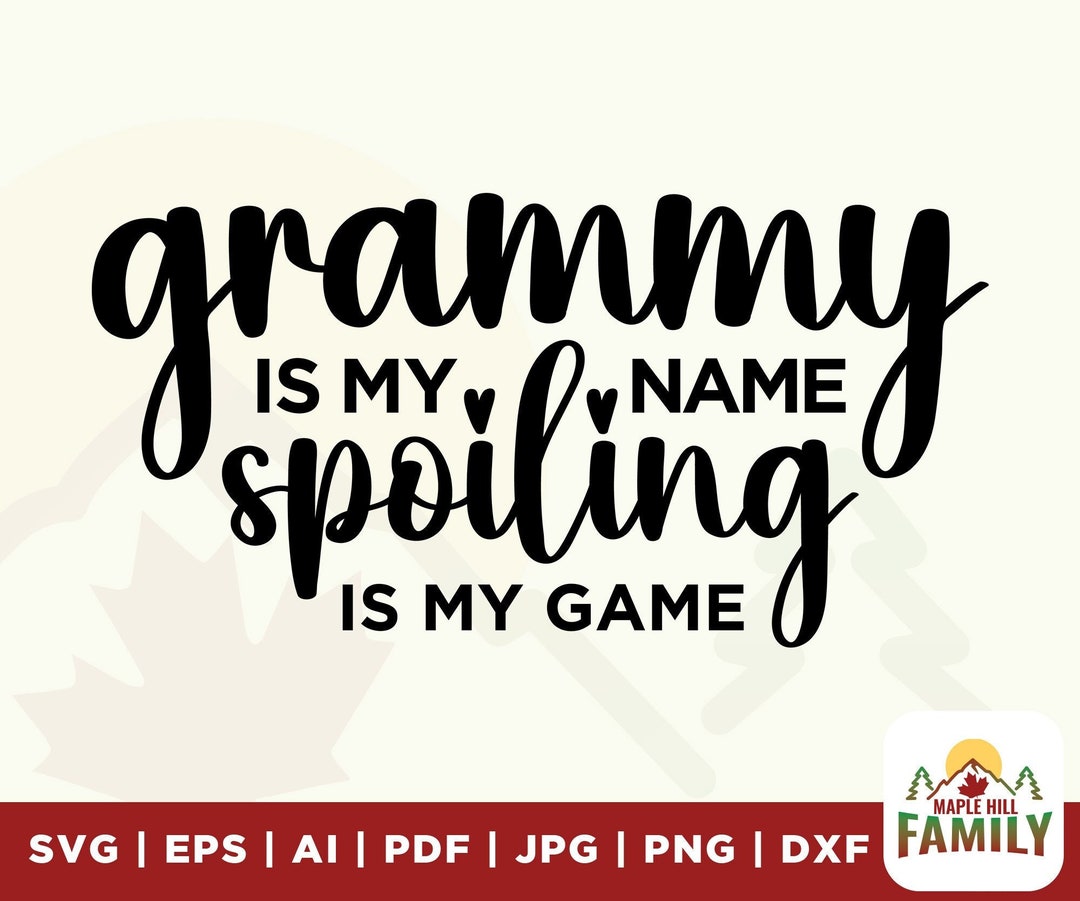 Funny Grammy Svg, Cute Gift for Grammy Png, Grammy is My Name Spoiling ...