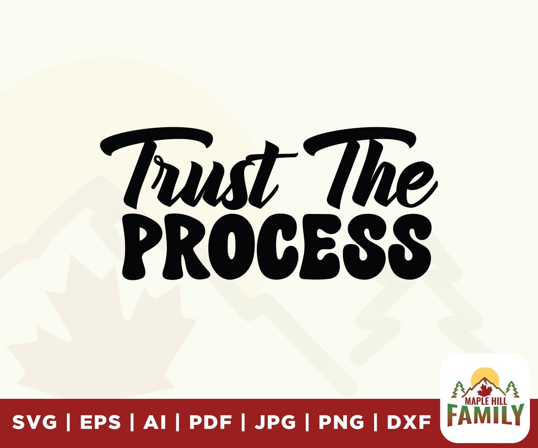 Trust the Process Svg, Trust Svg, Motivational Svg, Inspirational Svg ...