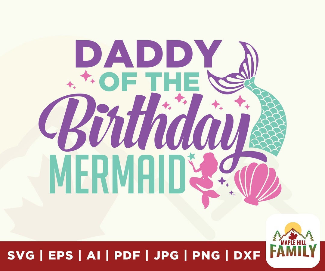 Daddy of the Birthday Mermaid Svg, Birthday Gift Svg, Mermaid Svg ...