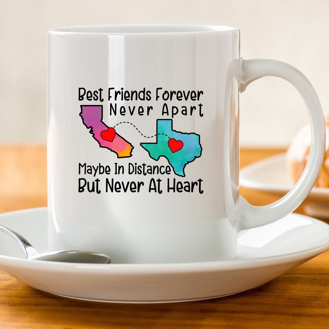 Custom Friends Coffee Mug, Best Friends Forever Never Apart Maybe in ...