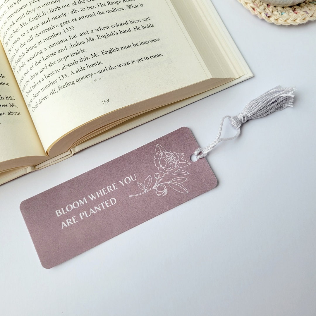 Laminated Bookmark With Tassel and Flower Bloom Where You Are Planted ...