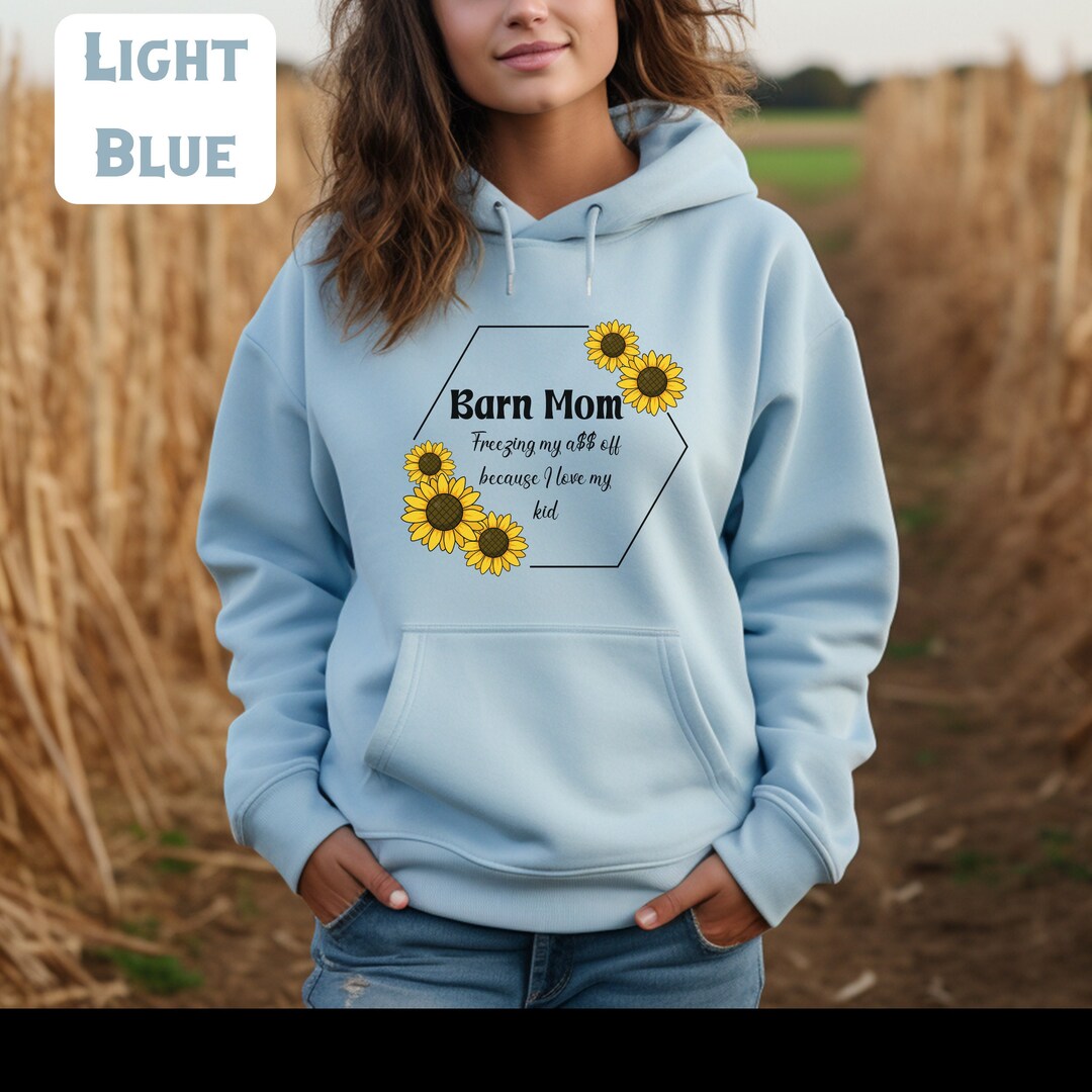 Barn Mom Hoodie, Sunflower, Fall, Shirt, Farm, Horses, Equestrian, 4H ...