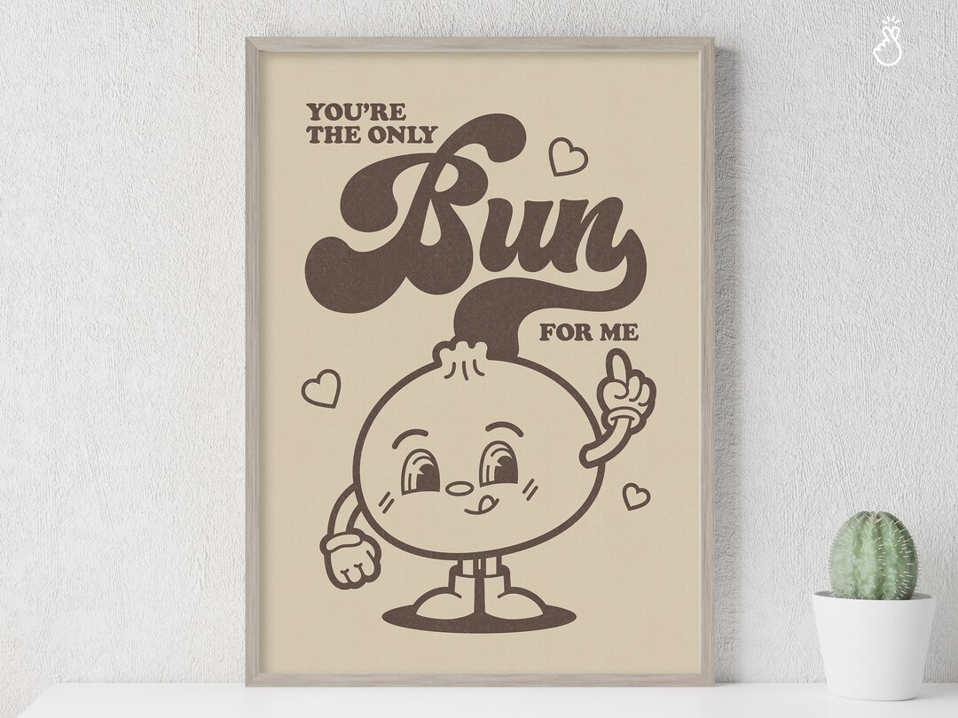 You're the Only Bun for Me Retro Wall Art, Printable Positive Quote ...