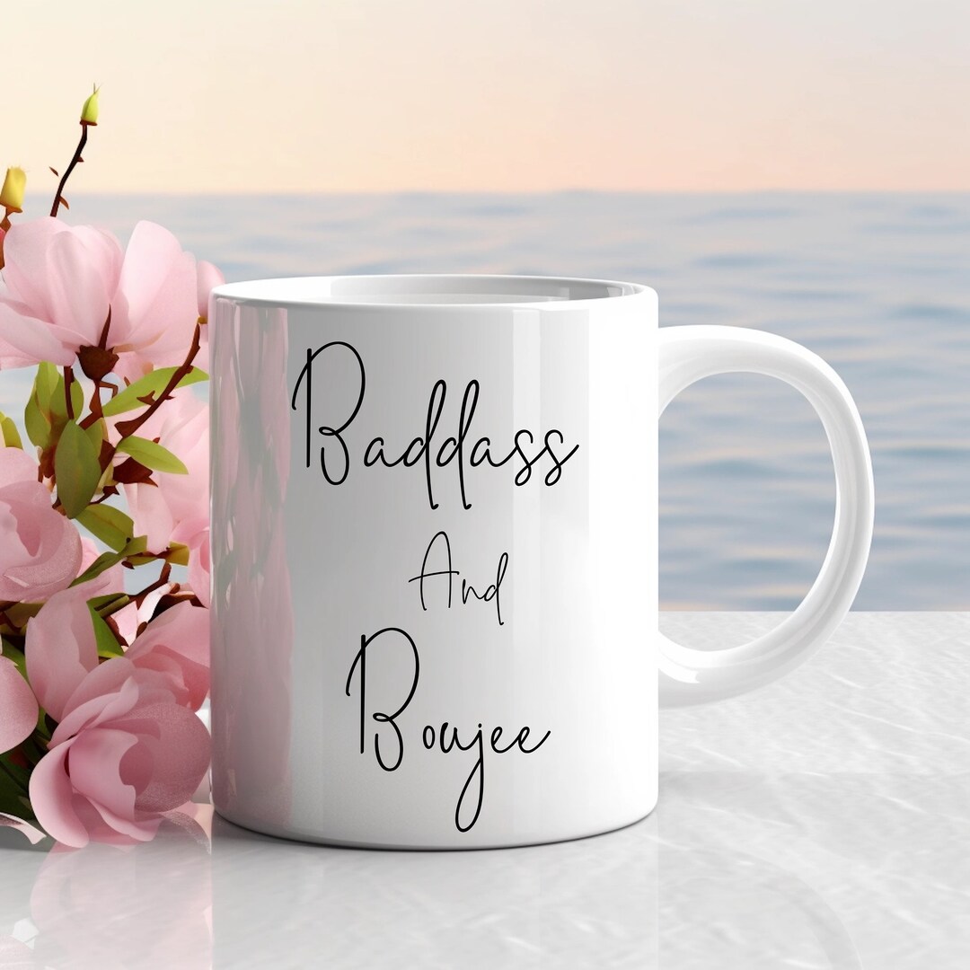 Funny Mug, Badass and Boujee Ceramic Mug 11oz in Black Letters, Coffee ...